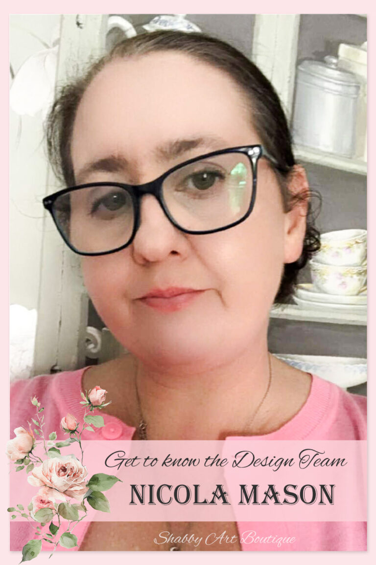 Get to know the Design Team: Nicola Mason - Shabby Art Boutique